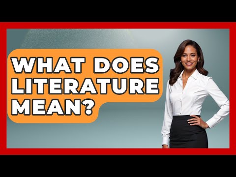 What Does Literature Mean? - Tales And Texts