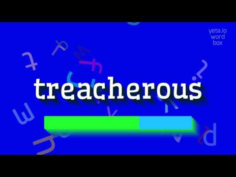 How to say "treacherous"! (High Quality Voices)