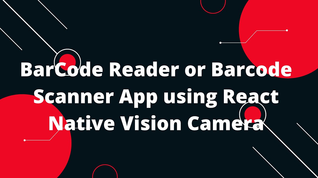 BarCode Reader or  Barcode Scanner App using React Native Vision Camera