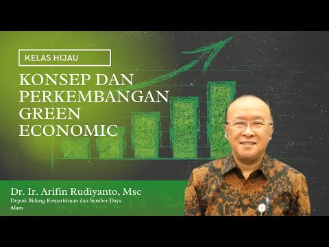 KELAS HIJAU: KONSEP DAN PERKEMBANGAN GREEN ECONOMIC