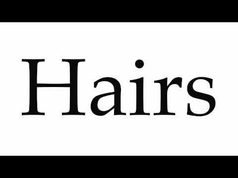 How to Pronounce Hairs