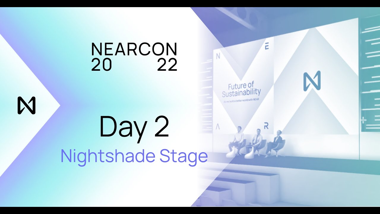 NEARCON 2022 | Nightshade Stage - Day 2