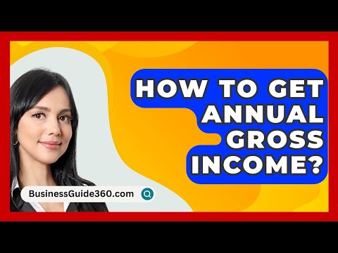 How To Get Annual Gross Income? - BusinessGuide360.com