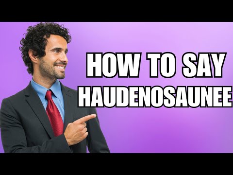 How To Pronounce Haudenosaunee (Correctly)