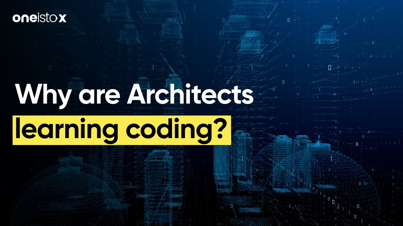 Why are Architects learning coding?