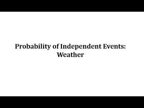 Probability of Independent Events: Weather | Math Help from Arithmetic ...