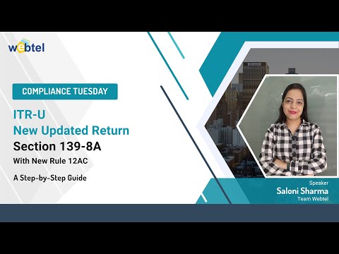 ITR U New Update Return Section 139 - 8A with New Rule 12AC | Webtel