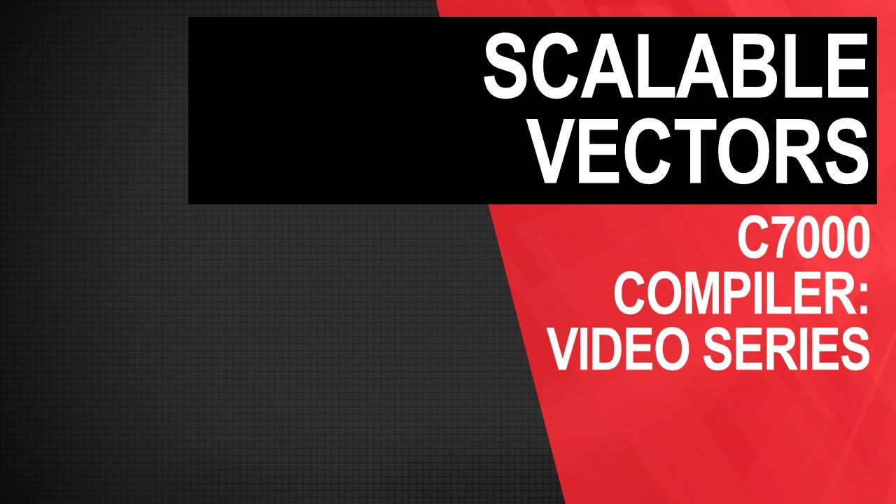 C7000 compiler: scalable vectors