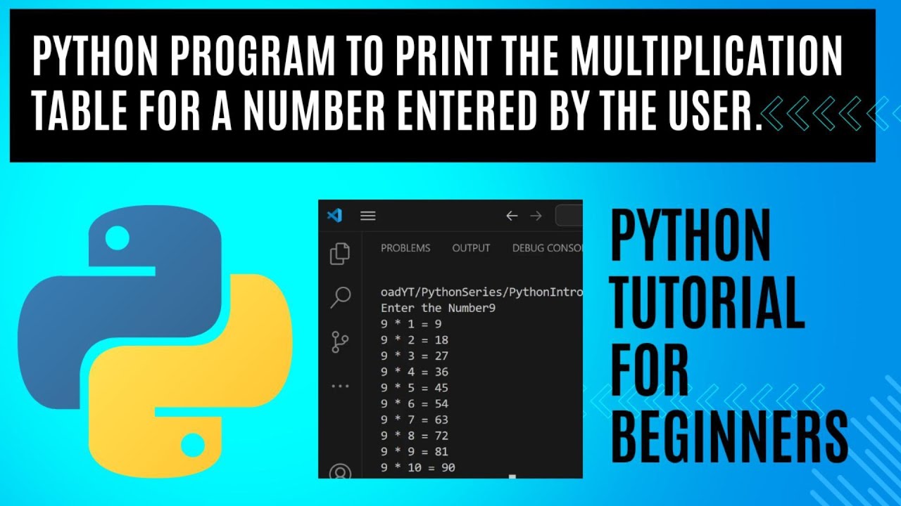 Python Program to Print The Multiplication Table for a Number Entered by the user
