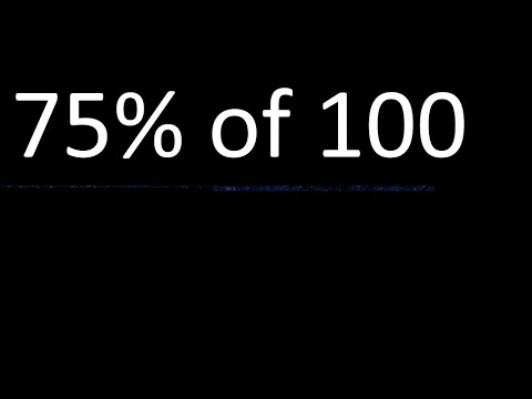 75% de 100 , percentage of a number . 75 percent of 100 . procedure