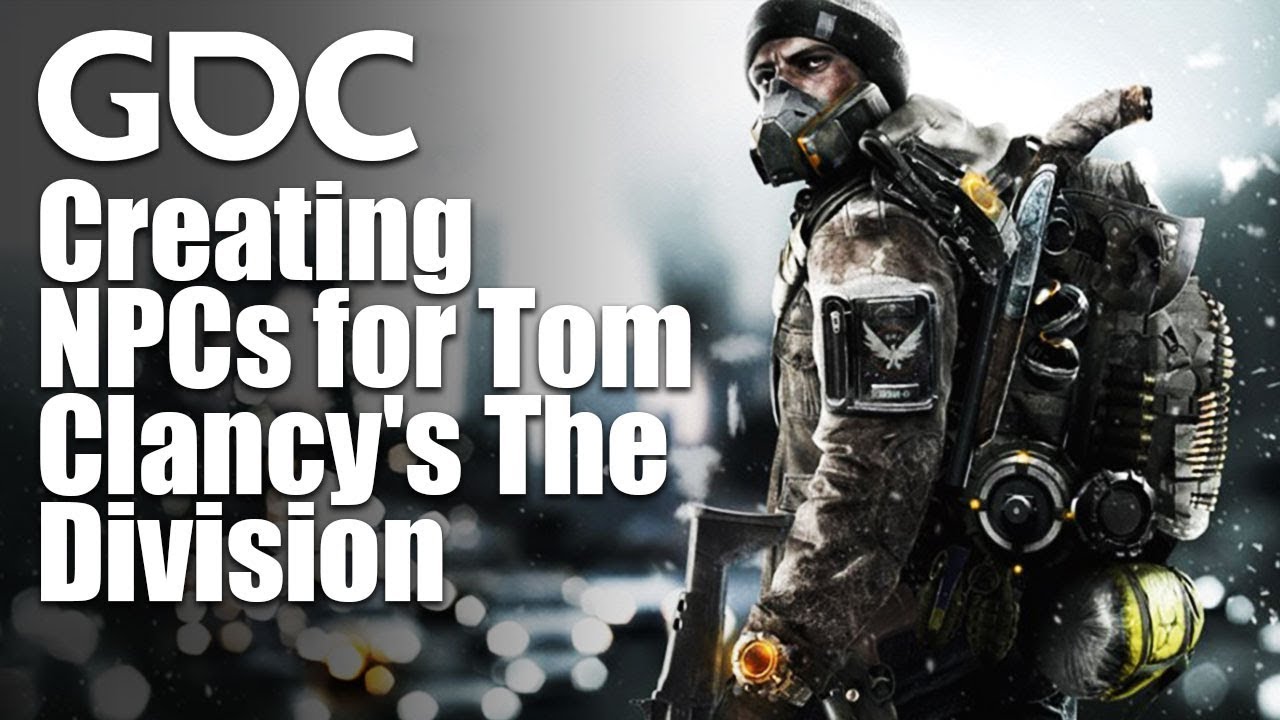 Creating Engaging NPCs in Tom Clancy's The Division: A Deep Dive into ...