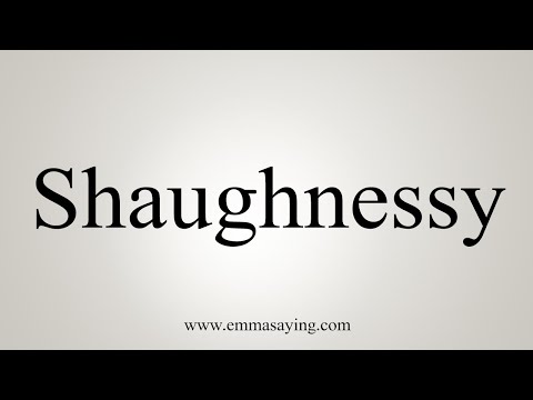 How To Say Shaughnessy