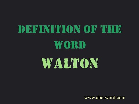 Definition of the word "Walton"