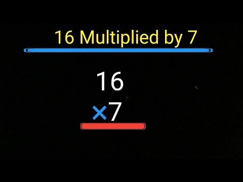 16 Multiplied by 7 ||16 Times 7 ||Multiplying 2 Digit Numbers
