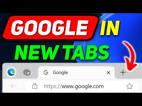 How to Make Google Open in a New Tab on Microsoft Edge | Set Edge to Open Google on New Tab