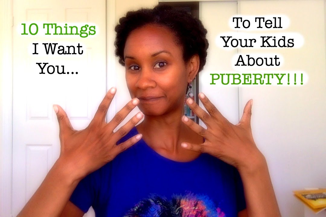 10 Things You Should Tell Your Kids About PUBERTY