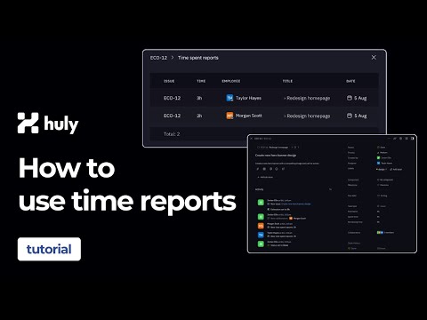 How to use time reports | Huly Tutorials