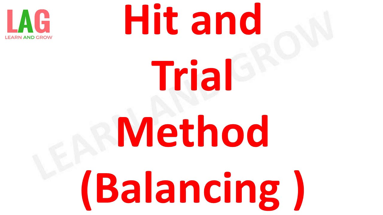 Hit and trial method (Balancing of chemical equations )