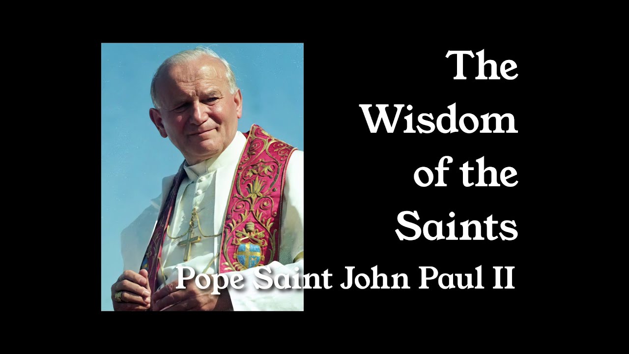 The Wisdom of the Saints: Pope Saint John Paul II - Prayer - #prayer #life #lord