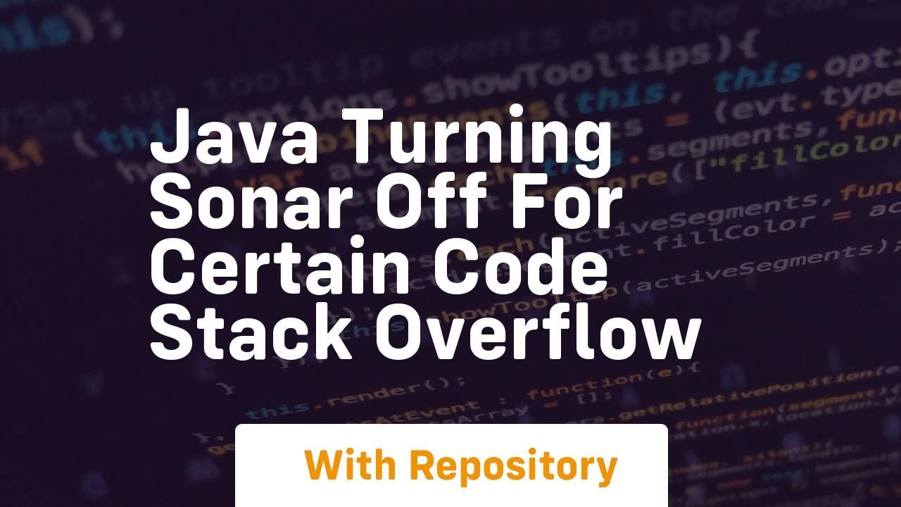 java turning sonar off for certain code stack overflow
