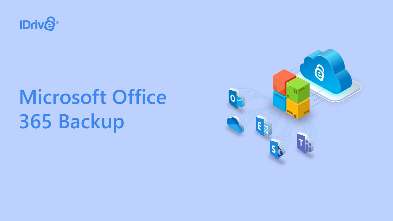How to Back Up Microsoft Office365 Data: OneDrive, Exchange, SharePoint & Teams | IDrive Data Backup
