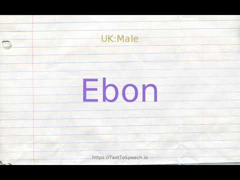How to pronounce ebon