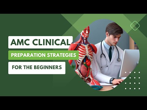 AMC Clinical Exam: Preparation Strategies for the Beginners