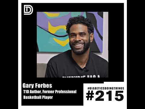Episode 215 - Gary Forbes, T1D Author, Former Pro Basketball Player