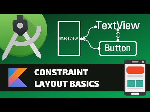CONSTRAINT LAYOUT BASICS - Android Fundamentals
