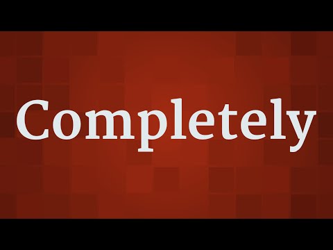 COMPLETELY pronunciation • How to pronounce COMPLETELY