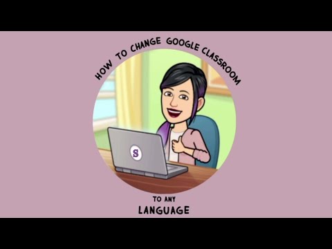 How to translate GOOGLE CLASSROOM into any Language
