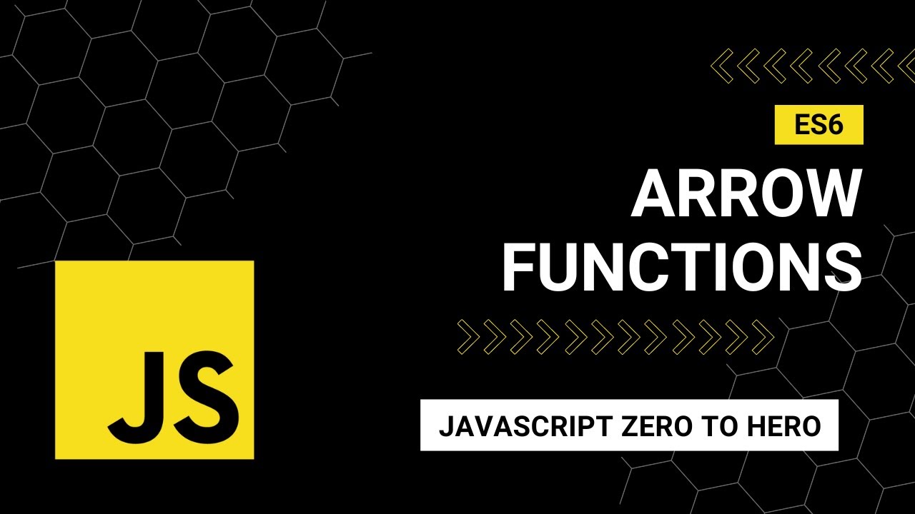 ES6 Arrow Functions: A Beginner's Guide to Mastering JavaScript from Zero to Hero