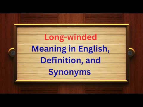 Long-winded Meaning in English, Definition, and Long-winded Synonyms | Thesaurus Thrive