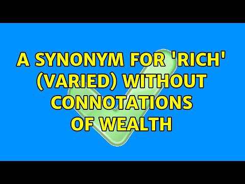A synonym for 'rich' (varied) without connotations of wealth (2 Solutions!!)