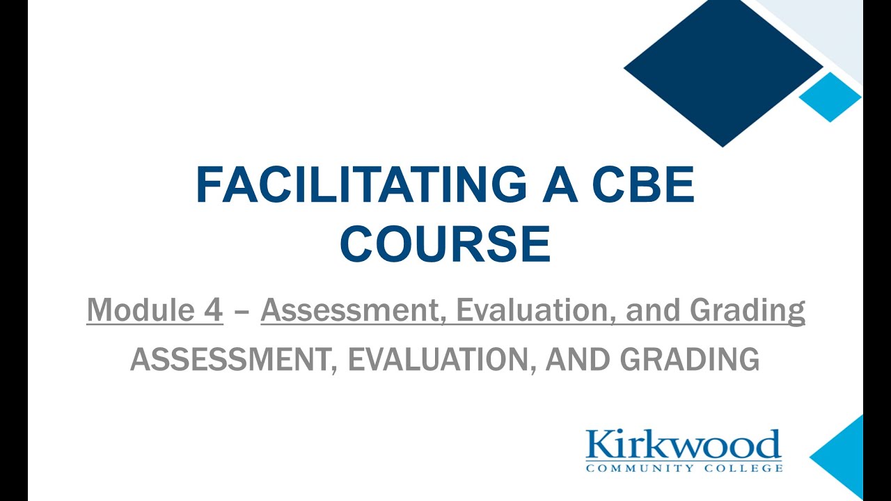 CBE @ KCC: Facilitator Training (Module 4 Assessment, Evaluating, and Grading)