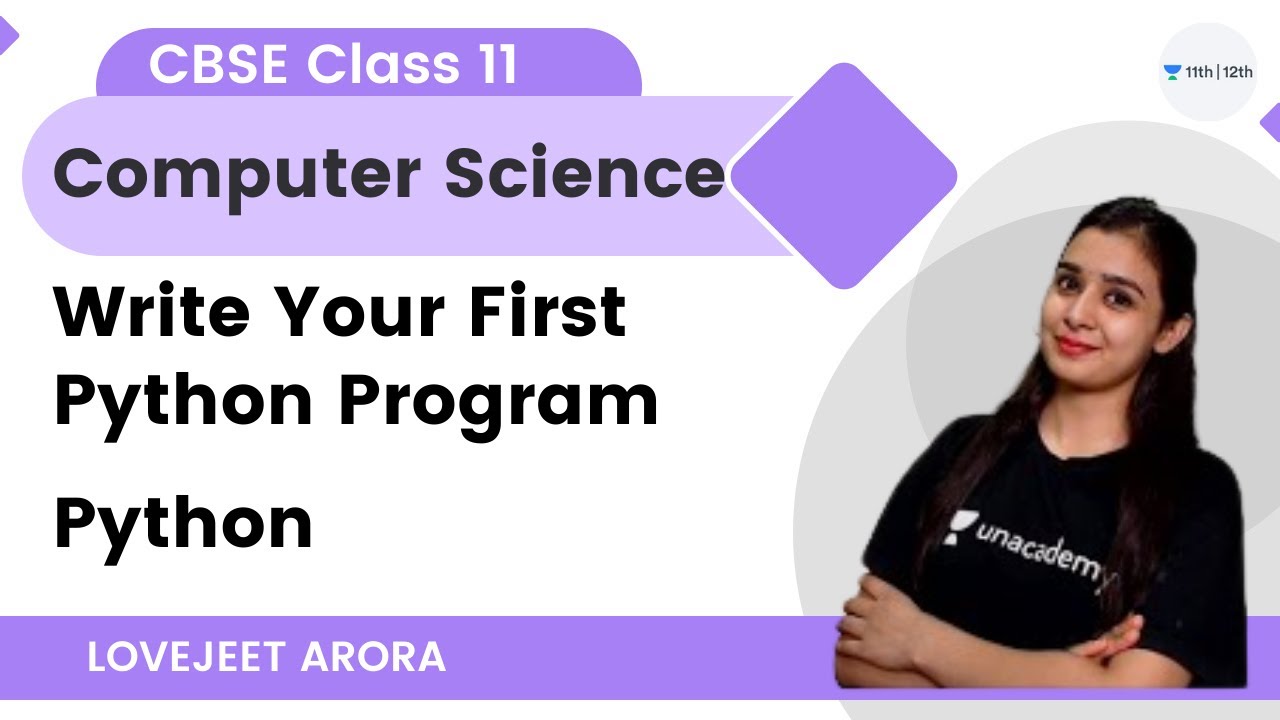 Write Your First Python Program | CBSE Class 11 Python | Computer Science | Lovejeet Arora