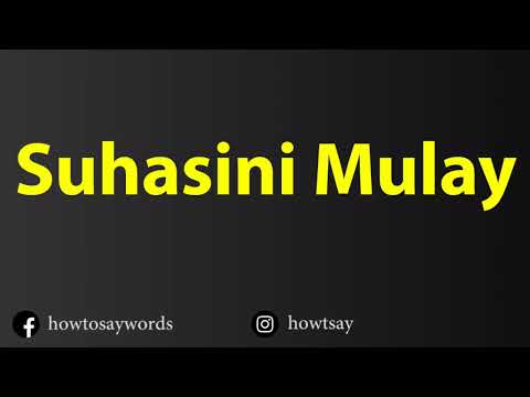 How To Pronounce Suhasini Mulay