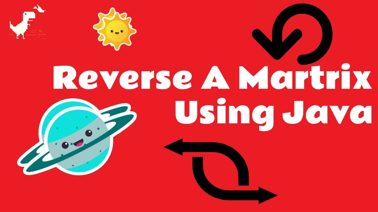 #10- Reverse A Matrix Using Java | Reverse Square Matrix | Coding Rail | Java Programming