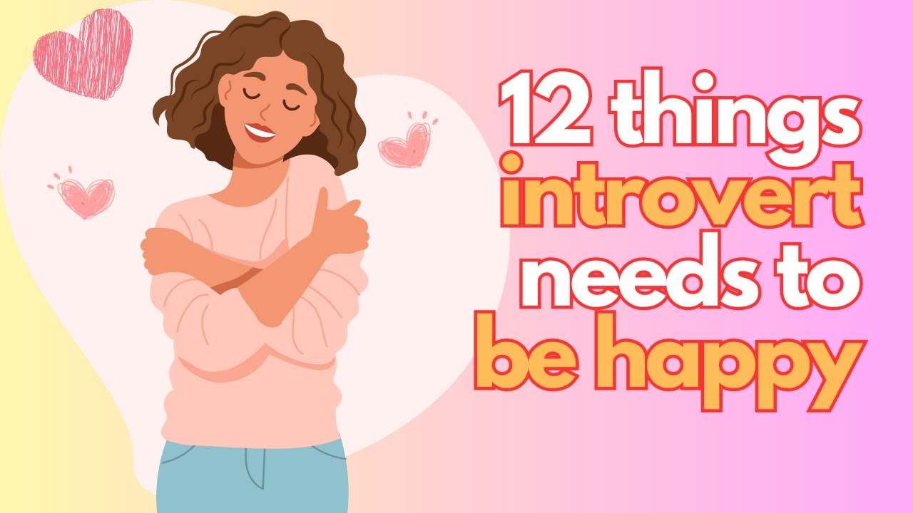 12 Things Introvert Needs to be Happy