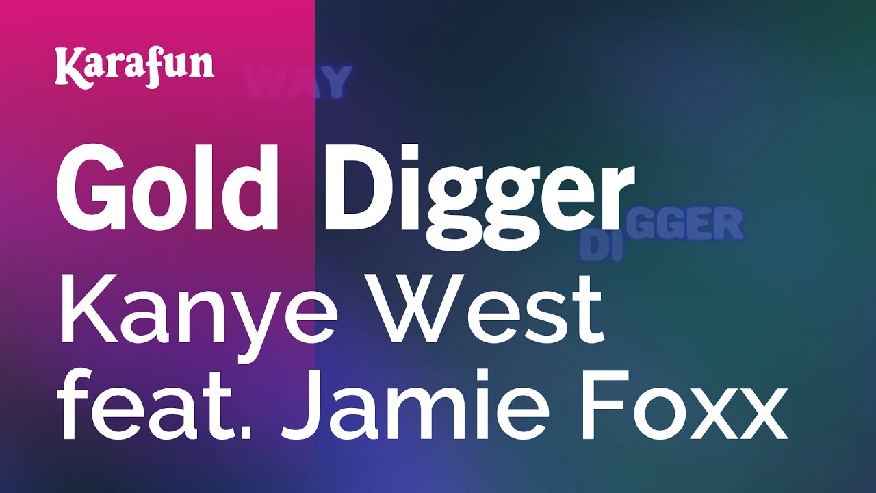 Gold Digger - Kanye West & Jamie Foxx | Karaoke Version | KaraFun