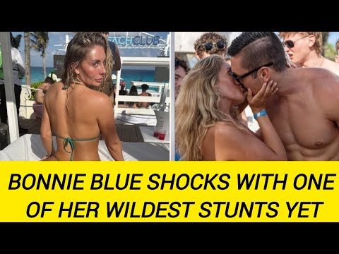 OnlyFans Star Bonnie Blue’s Wild Spring Break in Cancun|Controversial Stunts & Record-Breaking Feats