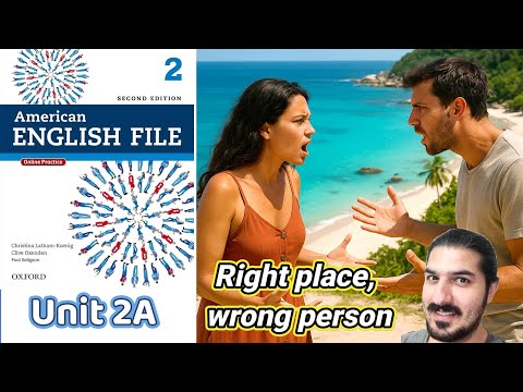 Unit 2A – Right Place, Wrong Person | Simple Past, Vacations, -ed Pronunciation – AEF2nd Ed Book 2