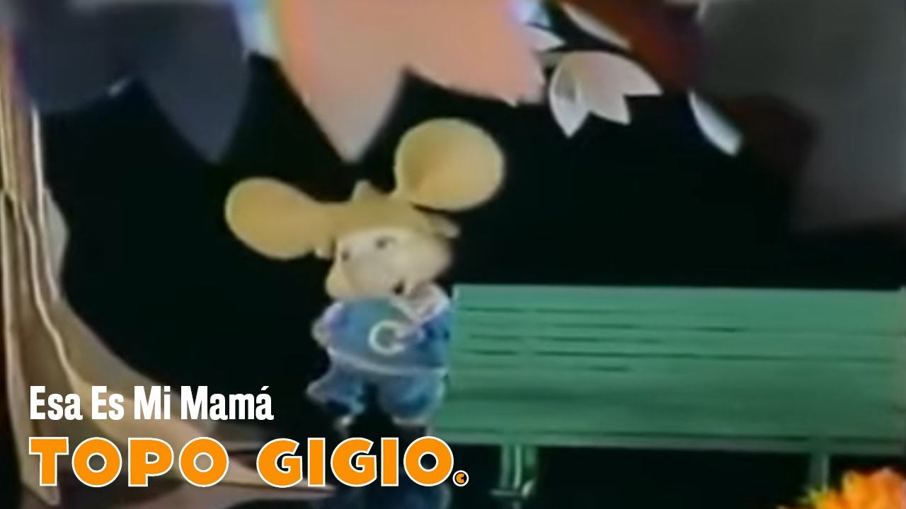 Topo Gigio ©   Esa Es Mi Mamá