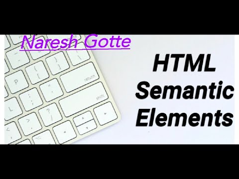 HTML Semantic Elements | HTML Semantic Tags | HTML Semantic Elements for creating the webpage | html