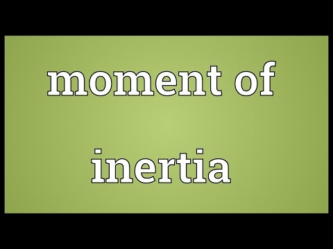 Moment of inertia Meaning