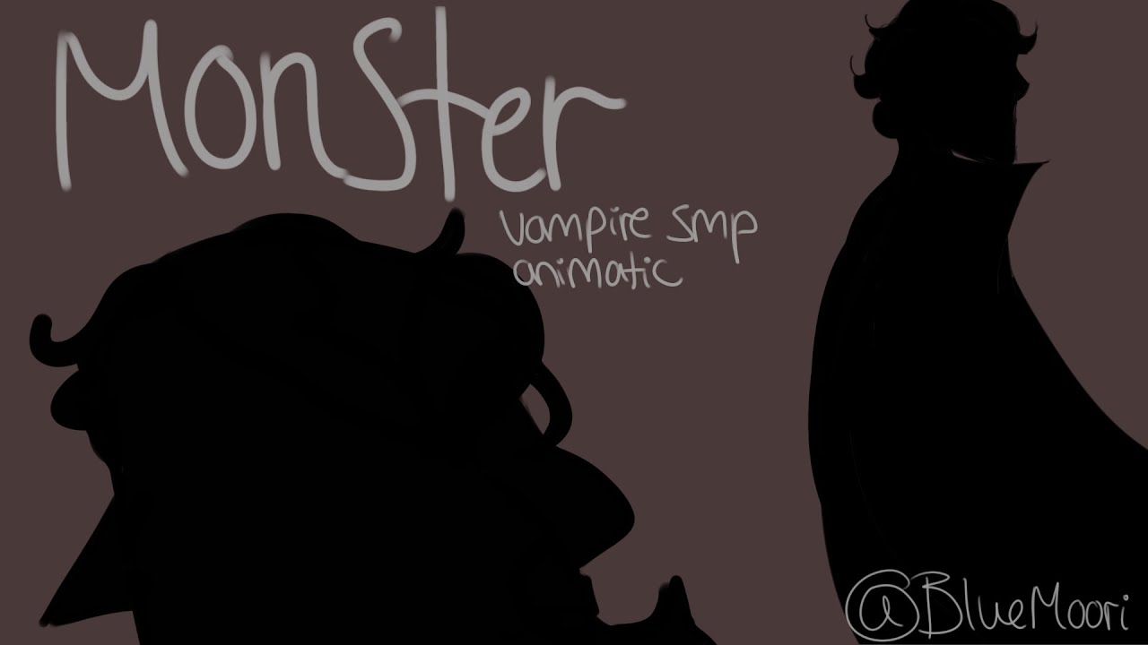 Monster || VAMPIRE SMP ANIMATIC