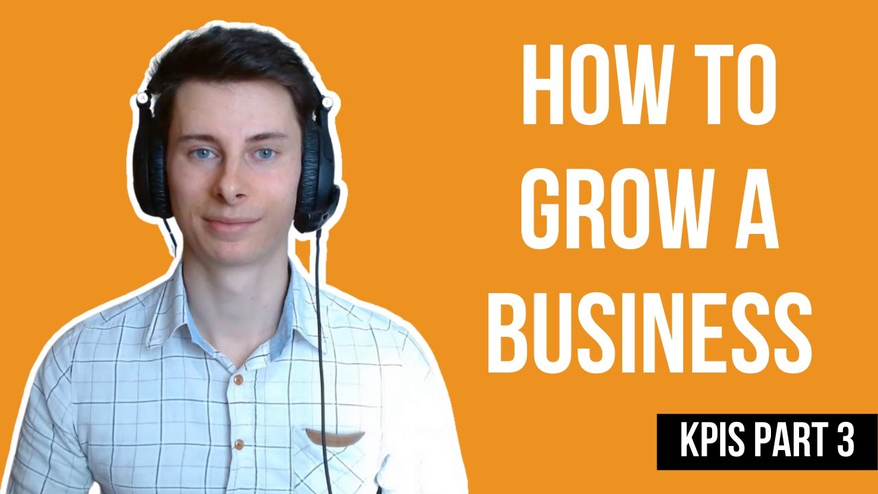 Scaling Your Business Quickly With Key Performance Indicators | KPIs To Grow Your Business | Part 3