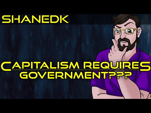 🤨Capitalism Requires Government???