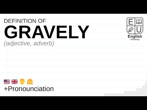 GRAVELY meaning, definition & pronunciation | What is GRAVELY? | How to say GRAVELY
