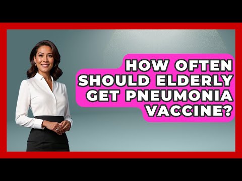 How Often Should Elderly Get Pneumonia Vaccine? - Elder Care Support Network